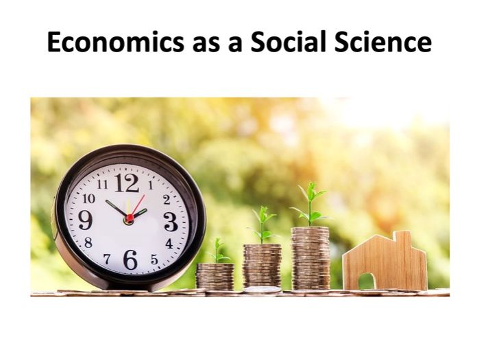 A level Economics - Economics as a Social science | Teaching Resources