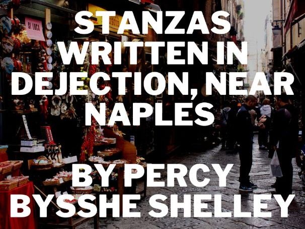 'Stanzas Written in Dejection, Near Naples' by Percy Bysshe Shelley ...