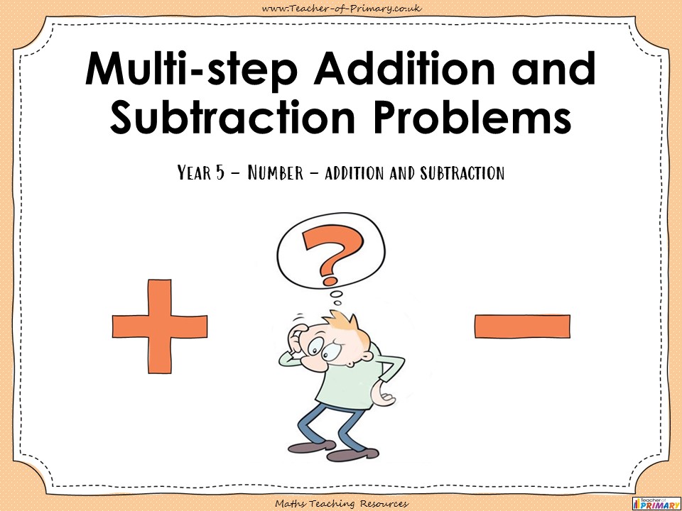 Multi step Addition And Subtraction Problems Year 5 Teaching Resources