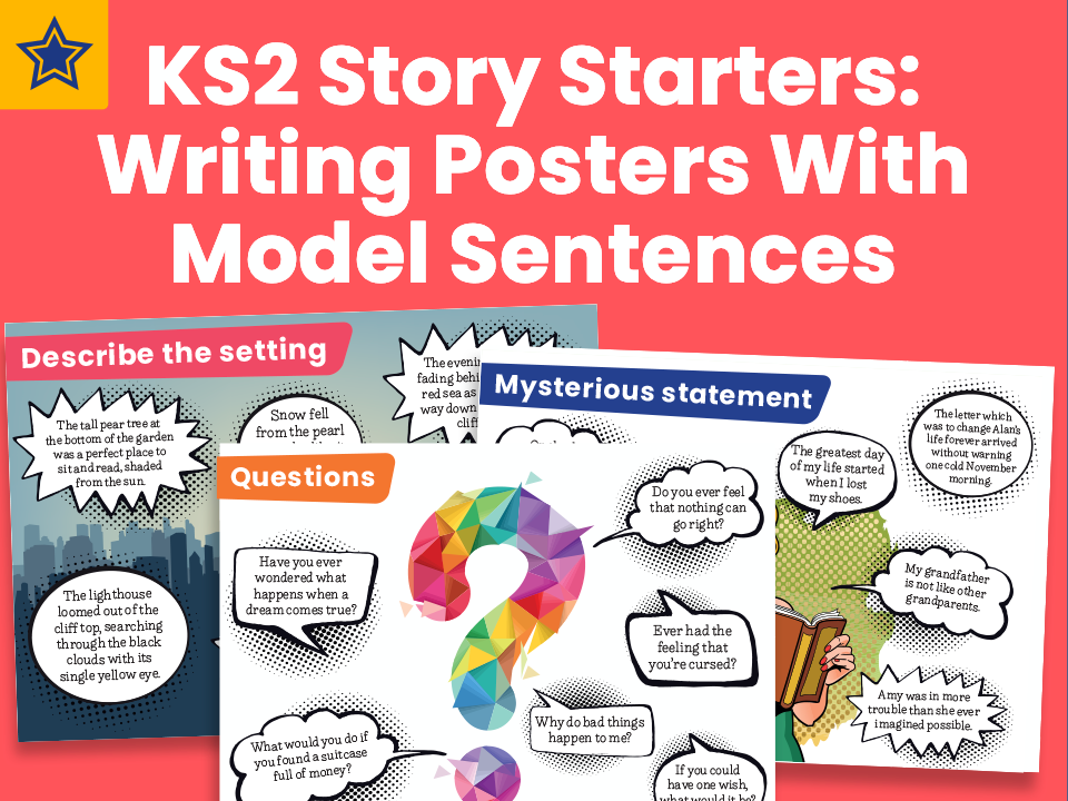 KS2 Story Starters Writing Posters With Model Sentences Teaching KS2 Story Starters Writing Posters With Model Sentences Teaching