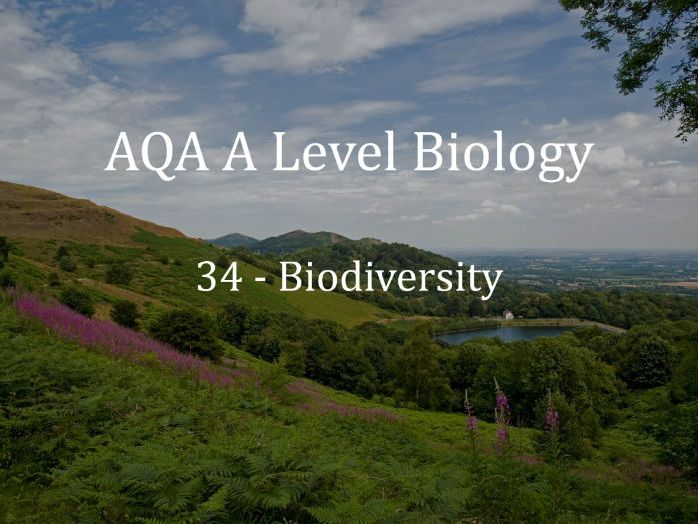 AQA A Level Biology Lecture 34 - Biodiversity | Teaching Resources