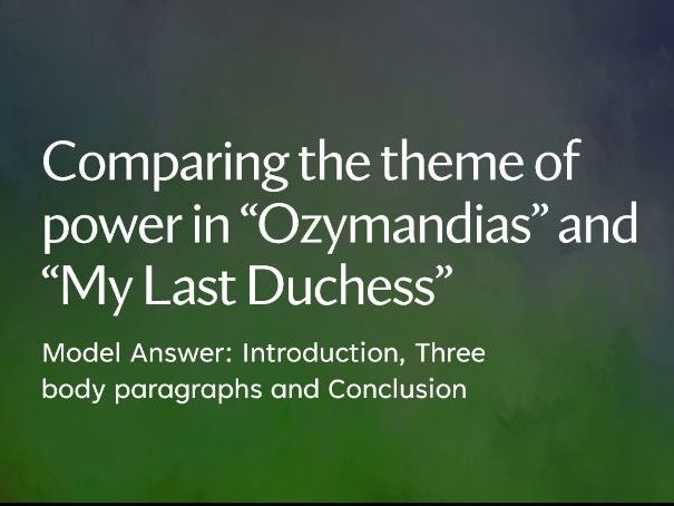 Model Answer: Comparing "Ozymandias" with "My Last Duchess" | Teaching Resources