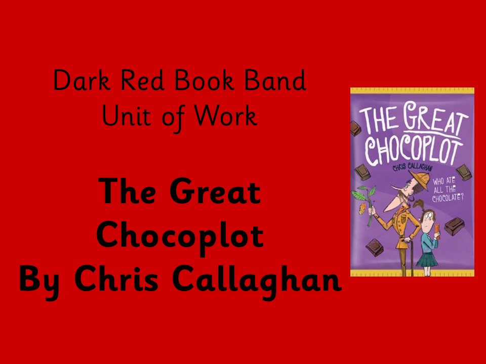 The Great Chocoplot by Chris Callaghan - Unit of Work | Teaching Resources