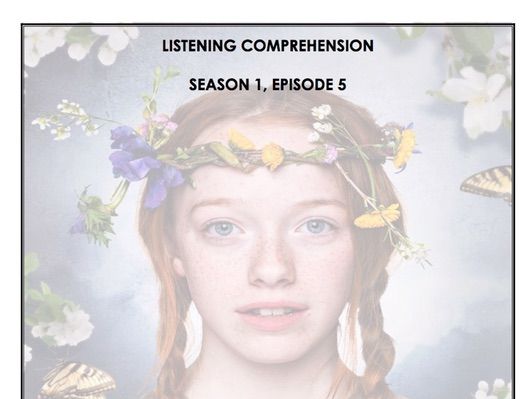 Listening Comprehension - Anne with an E 1x05 | Teaching Resources