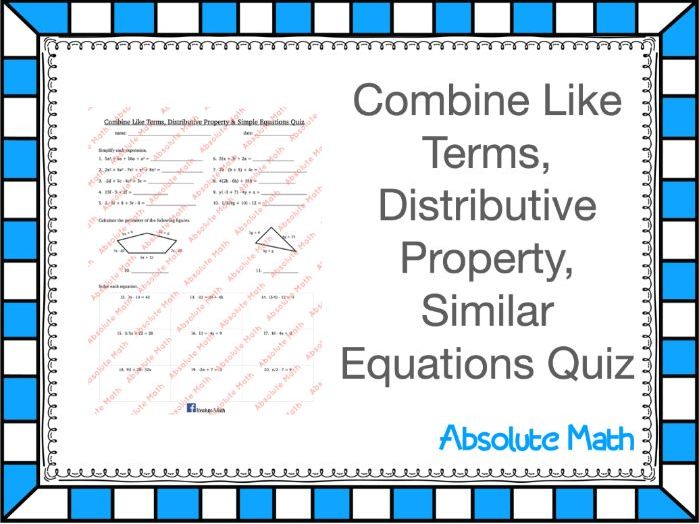 Combine Like Terms, Distributive Property and Simple Equations Quiz ...