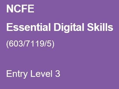Entry Level 3 Essential Digital Skills Resource Pack NCFE 603/7119/5 | Teaching Resources