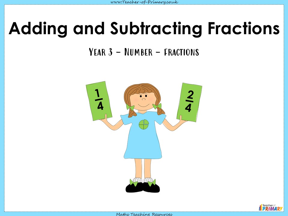 Adding And Subtracting Fractions Year 3 Teaching Resources