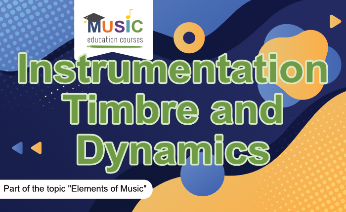 Elements of Music: Instrumentation, Timbre and Dynamics | Teaching ...