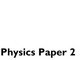 Physcis Edexcel Paper 2 Revision Notes | Teaching Resources