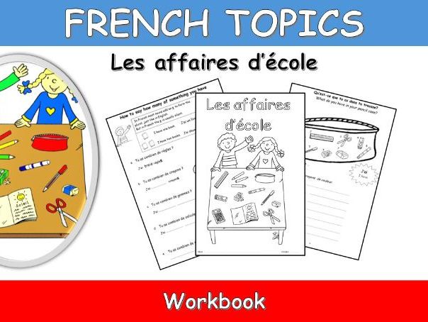 FRENCH TOPICS: LES AFFAIRES D'ECOLE-SCHOOL EQUIPMENT-ACTIVITY BOOKLET ...