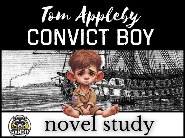 TOM APPLEBY CONVICT BOY - Novel Study | Teaching Resources