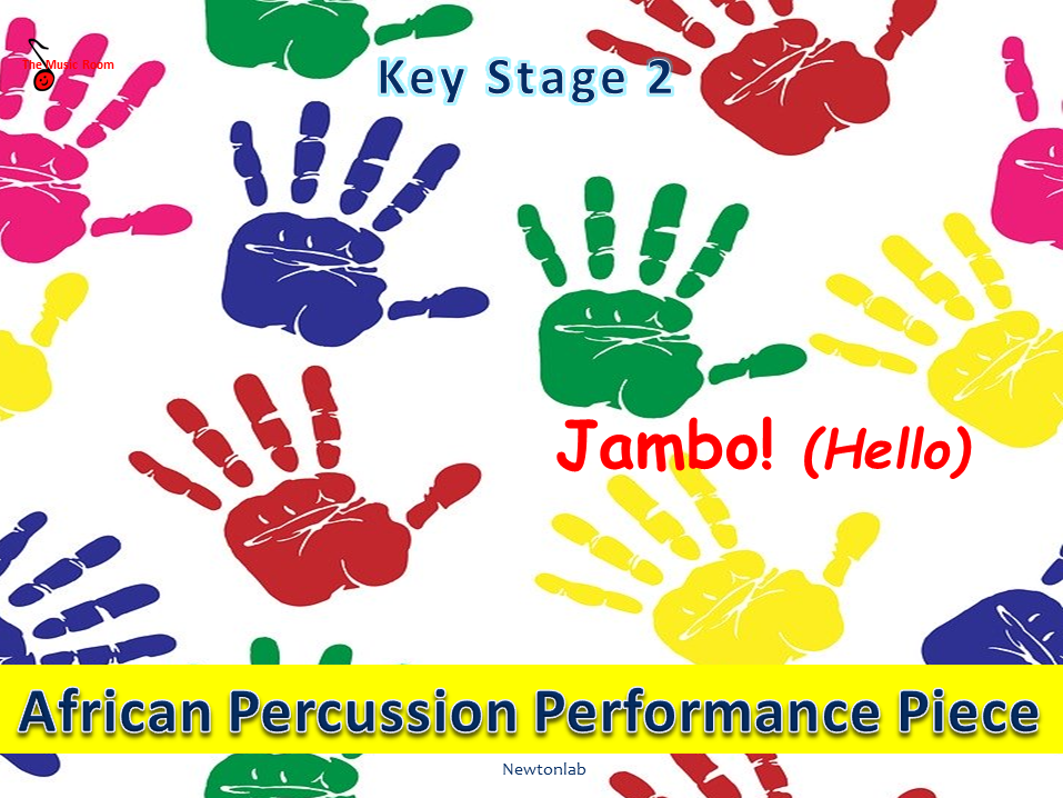 African Percussion Performance Piece - Jambo! (Hello) - Key Stage 2 ...