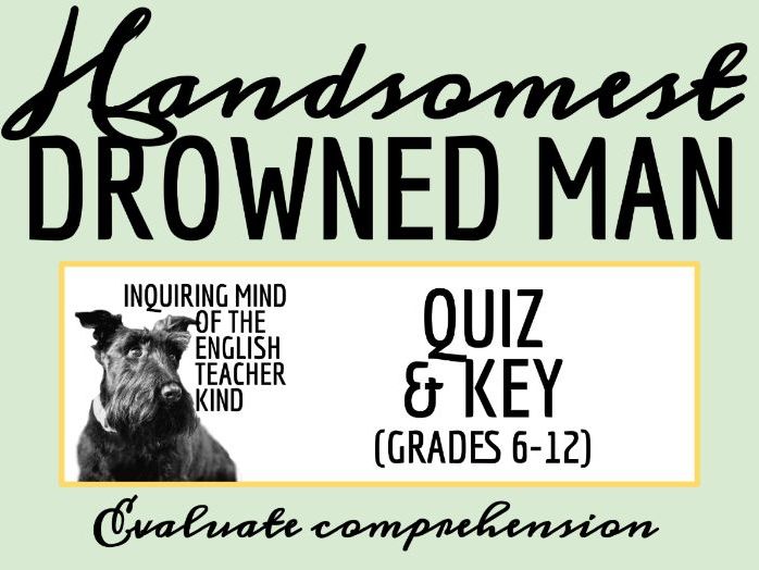 "The Handsomest Drowned Man in the World" Quiz and Answer Key ...