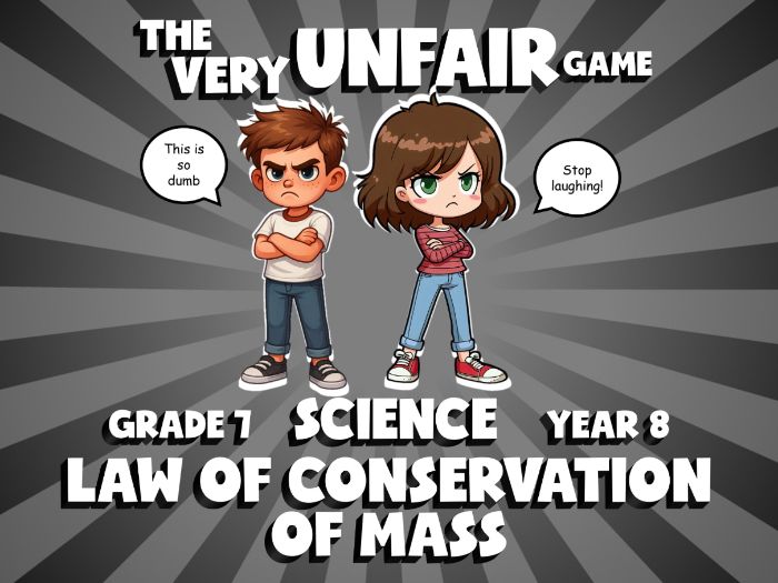 Law of Conservation of Mass VERY UNFAIR GAME | No-Prep Year 8 Science ...
