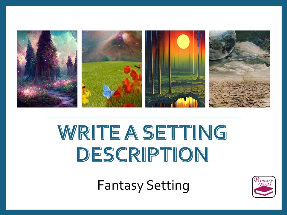 Year 5/6 PPT Writing Booster Lesson Pack: Setting Description ...