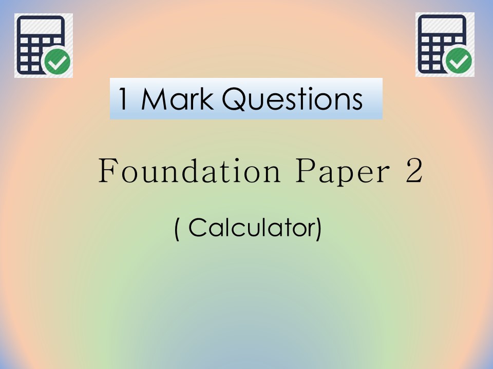 1 mark questions for Maths Foundation paper 2 | Teaching Resources