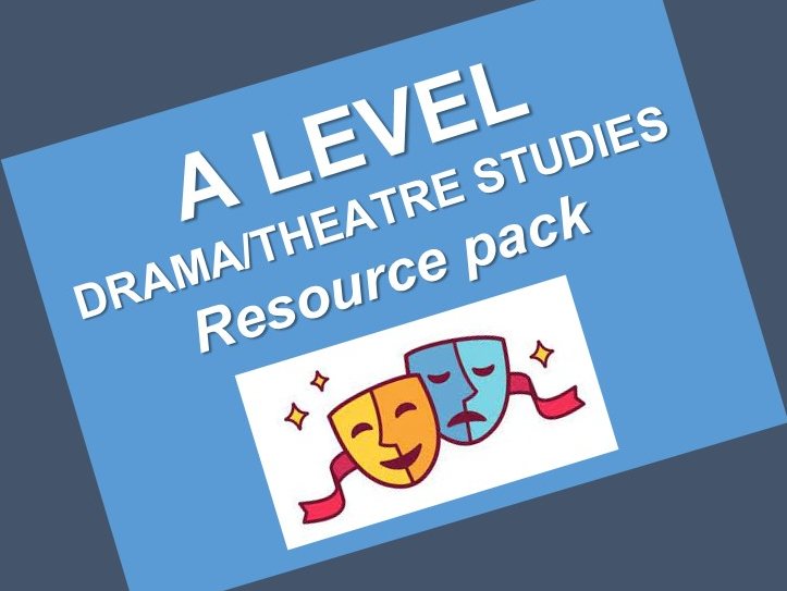 A Level Drama/Theatre Studies SOW: Extensive resource pack | Teaching ...