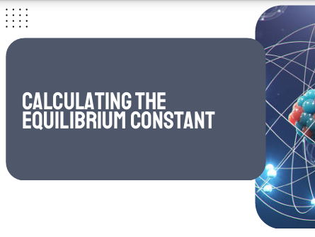 AP Chemistry Unit 7: Calculating the Equilibrium Constant | Teaching Resources