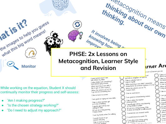 PHSE: 2x Lessons on Metacognition, Learner Style and Revision ...