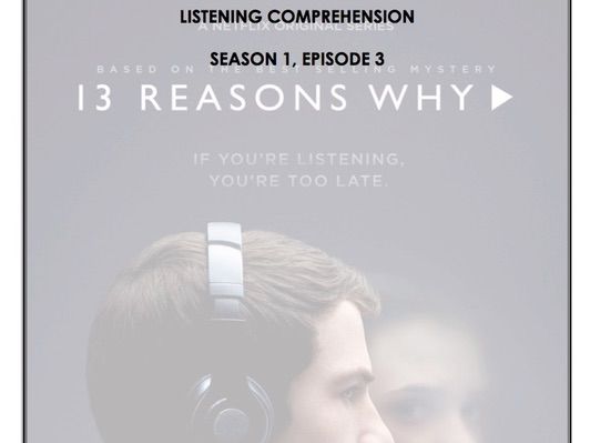 Listening Comprehension - 13 Reasons Why 1x03 | Teaching Resources