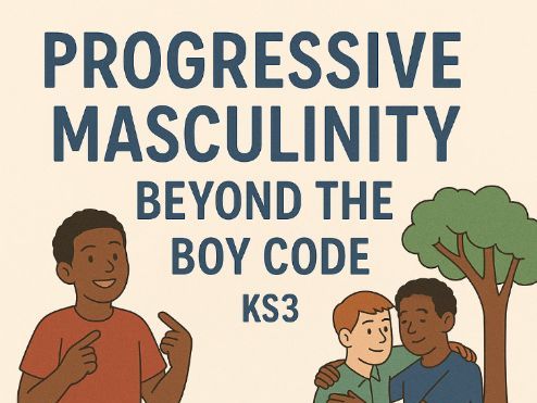 Progressive Masculinity – Beyond the Boy Code KS3 | Teaching Resources