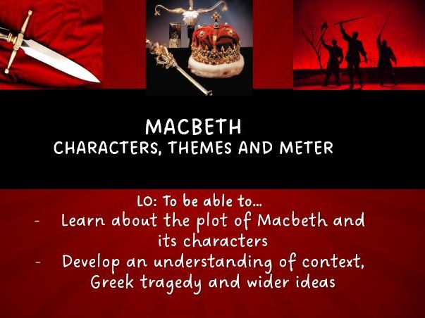 GCSE Macbeth Powerpoint- Characters, Context, Themes, Meter and More ...